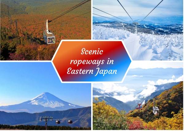 High in the Sky! Ropeways with Fantastic Scenery in Eastern Japan ...