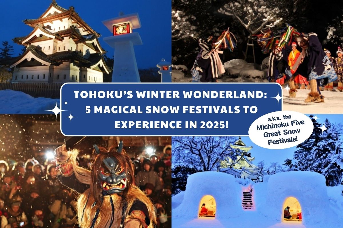 Tohoku’s Winter Wonderland: 5 Magical Snow Festivals to Experience in ...